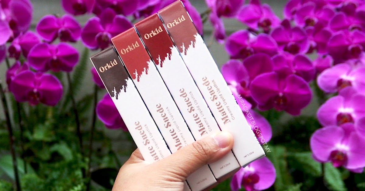 REVIEW: MALAYSIAN BRAND, ORKID COSMETICS MATTE LIPSTICKS — miracikcit
