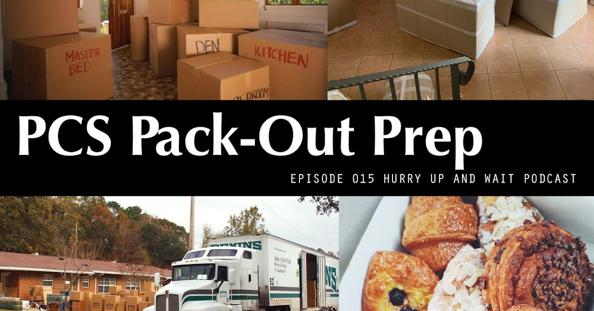 Hurry Up and Wait Podcast: EP 15: Preparing for PCS Pack Out Day