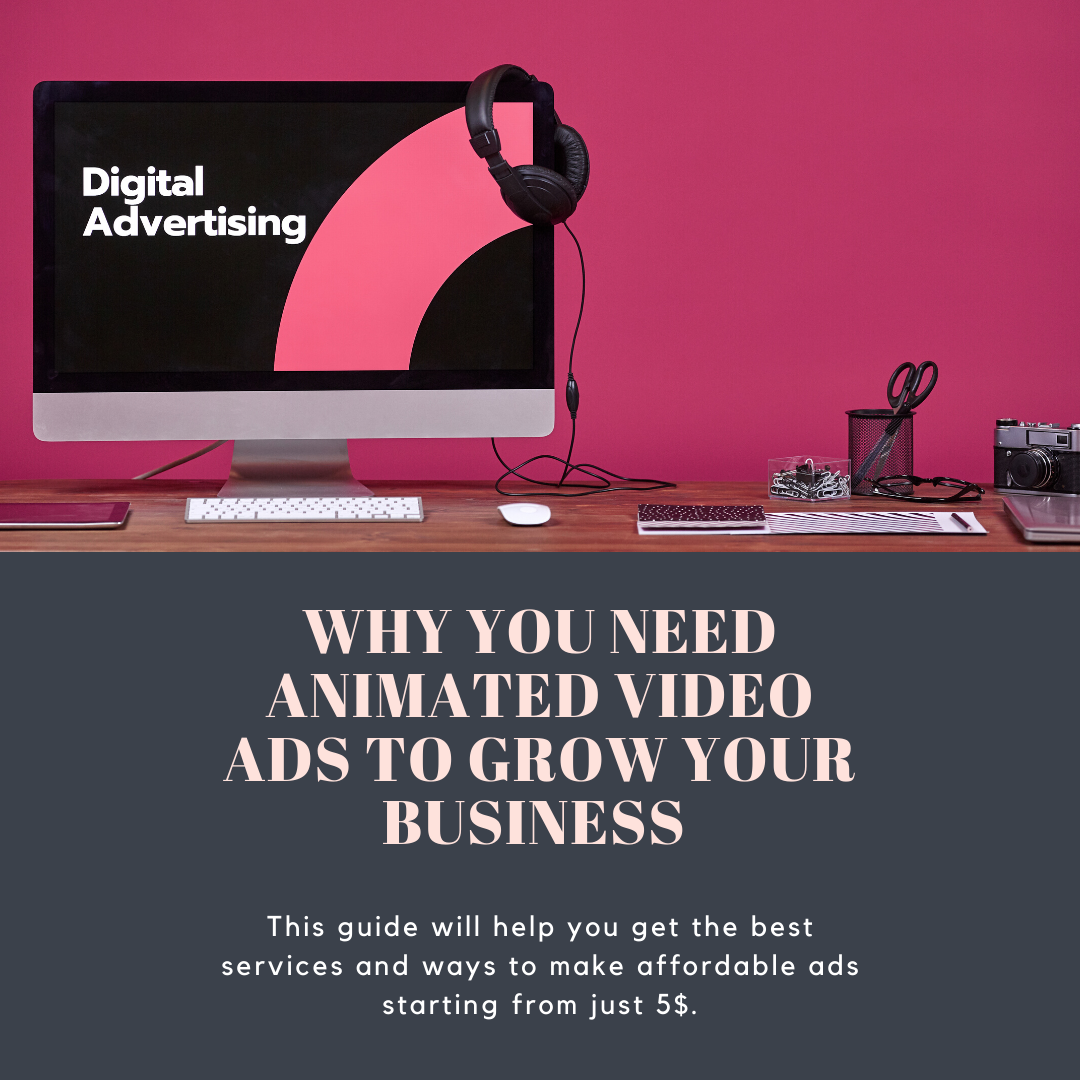 Why you need Animated Video Ads to Grow Your Business
