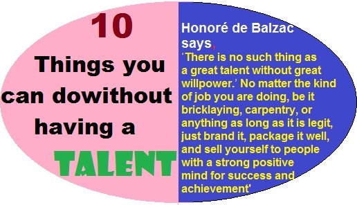10 Things you can do if you don't have a Talent