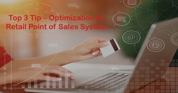Top 3 Tip – Optimization of Retail Point of Sales System - SolutionDot ...