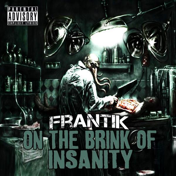 Underground Rap: On the Brink of Insanity - Frantik (2010)