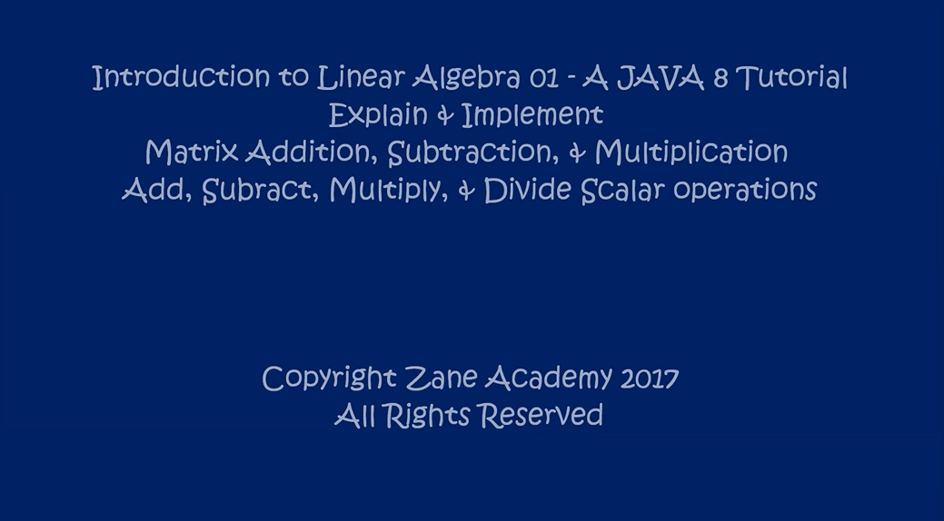 Prototype Project: Intro to Linear Algebra w/ JAVA 8 (Tutorial 01)