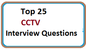 25 Top CCTV Interview Questions with Answers | Aptitude and Interview ...