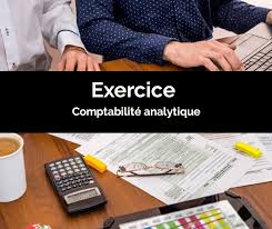 Comptabilité Analytique: Exercices avec corrigé