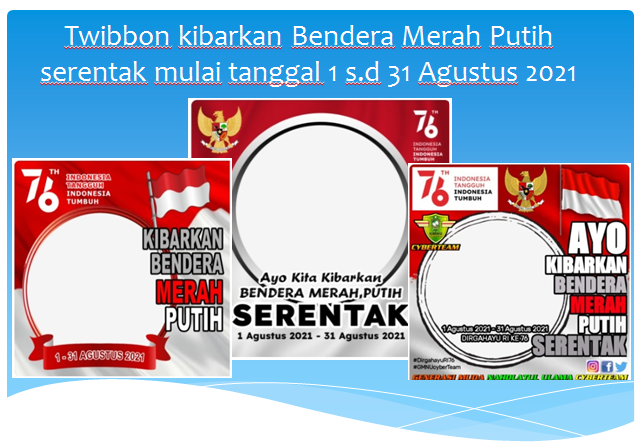 Twibbon kibarkan Bendera Merah Putih serentak mulai tanggal 1 s.d 31 ... Twibbon kibarkan Bendera Merah Putih serentak mulai tanggal 1 s.d 31 ...