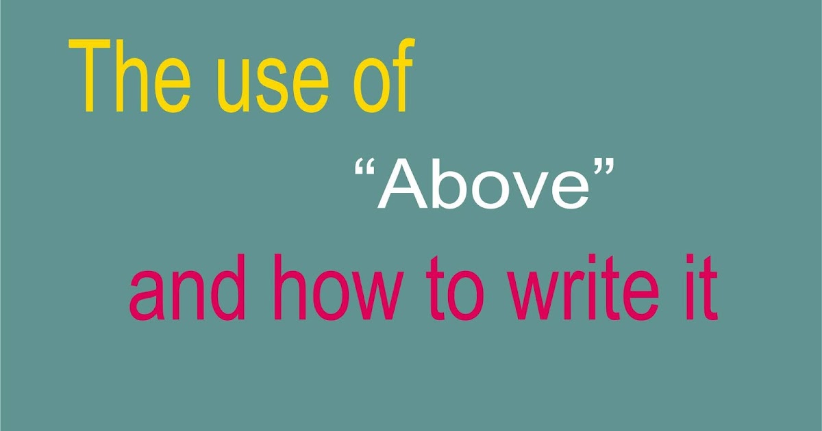 Cara Penulisan Above dalam Kalimat Bahasa Inggris - englishwithpurwanto.com