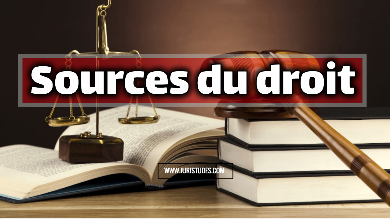 LES SOURCES DU DROIT - Juristudes
