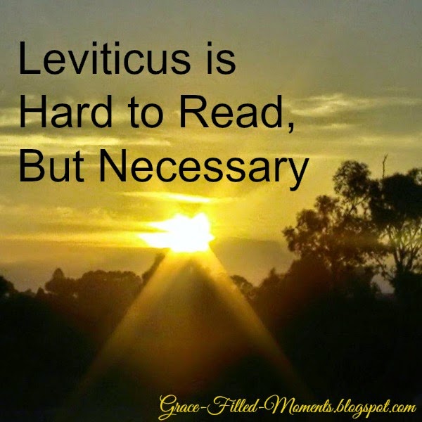 Grace-Filled-Moments : Leviticus is Hard to Read, But Necessary