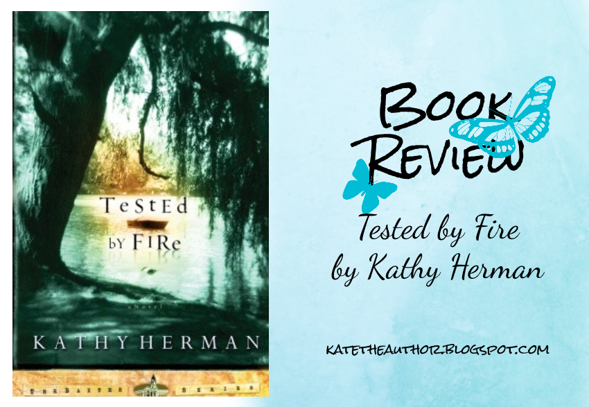 Kaitlyn Krispense, Author: Book Review: Tested by Fire by Kathy Herman