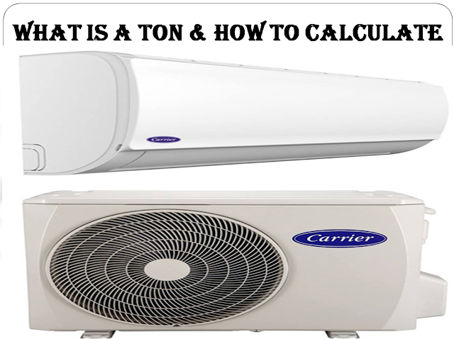 What Is Ton Refrigeration, Ton Refrigeration Calculation, Ton ...