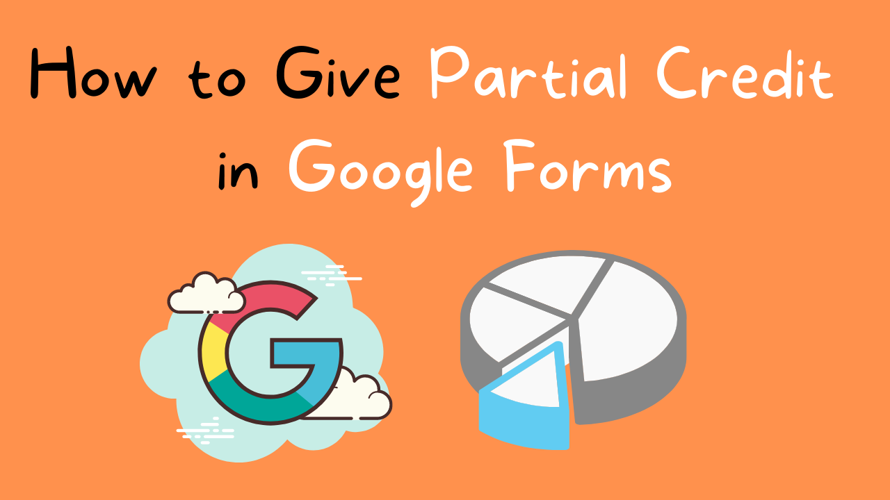 Teachersfly | How to Give Partial Credit in Google Forms