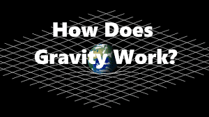 How Does Gravity Work