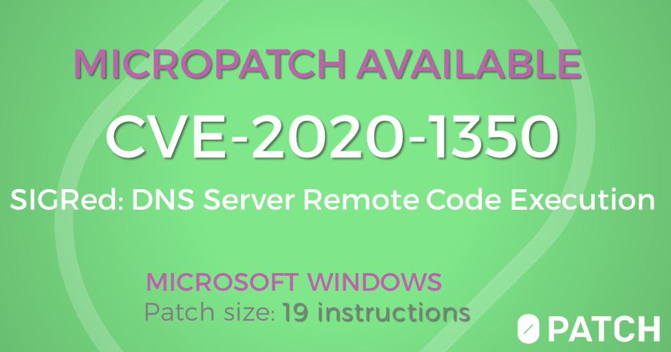 0patch Blog: Micropatch Available for "SIGRed", the Wormable Remote Code Execution in Windows ...
