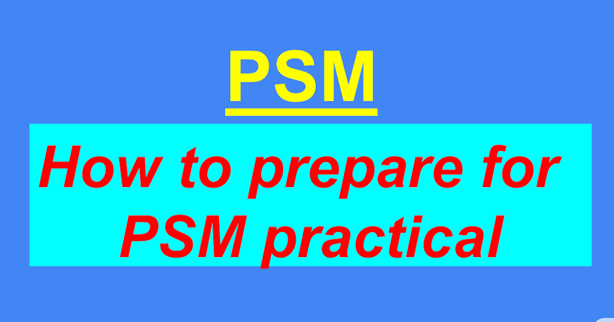 How to prepare for psm practicals