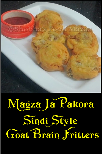 Shobha's Food Mazaa: MAGZA JA PAKORA ( GOAT BRAIN FRITTERS )