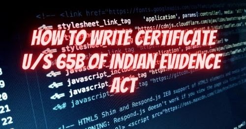 65B Certificate Format | Certificate u/s 65B Indian evidence act