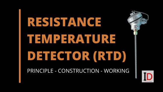 RESISTANCE TEMPERATURE DETECTOR ( RTD ) - PRINCIPLE - CONSTRUCTION ...