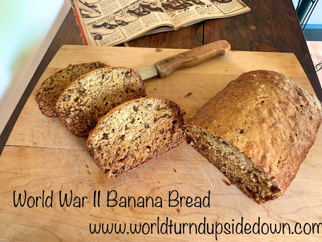 World Turn'd Upside Down: World War II Banana Bread Recipe: A Delicious ...