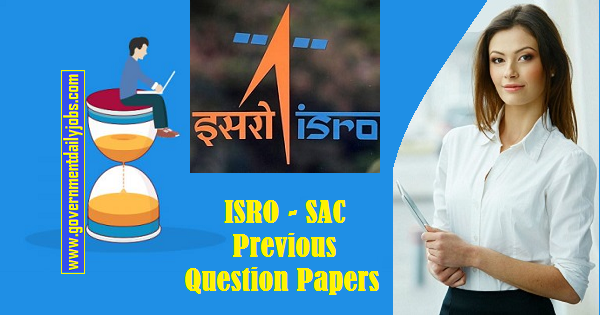 ISRO SAC TECHNICIAN B PREVIOUS PAPERS PDF DOWNLOAD SCIENTIST ENGINEER isro-sac-technician-b-previous-papers-pdf-download-scientist-engineer