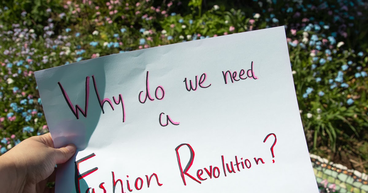 Why do we need a Fashion Revolution?