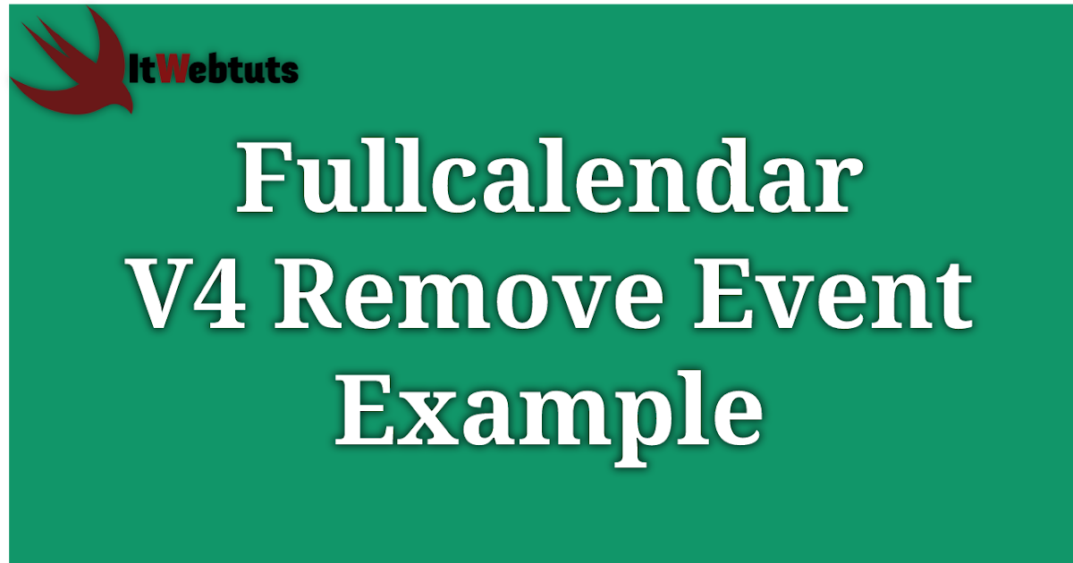 Fullcalendar V4 Remove Event Example Fullcalendar V4 Remove Event Example
