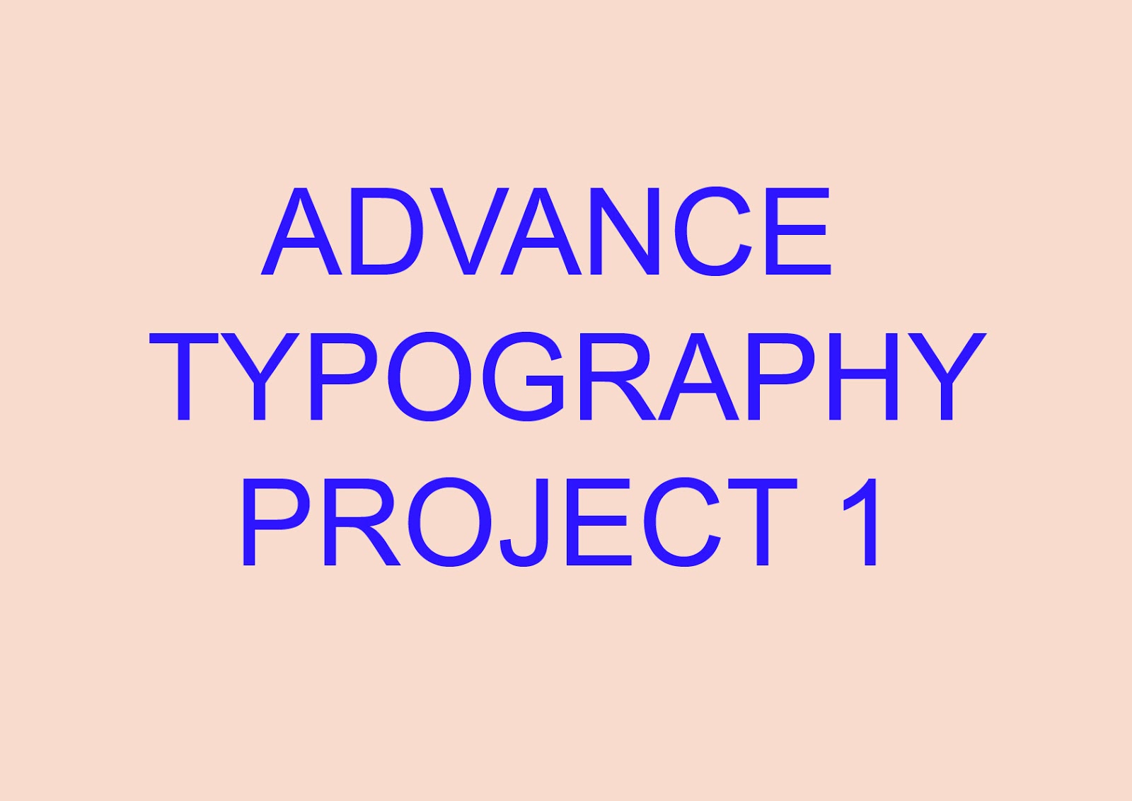 Advance Typography - PROJECT 1