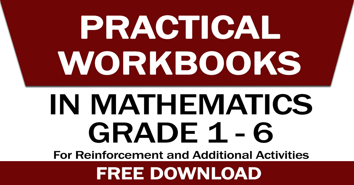 PRACTICAL WORKBOOKS IN MATH (Grades 1 - 6) Free Download - DepEd Click