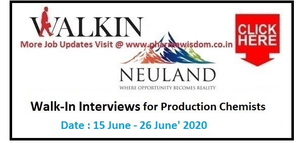 Neuland Laboratories Limited - Walk-In Interviews for Production ...