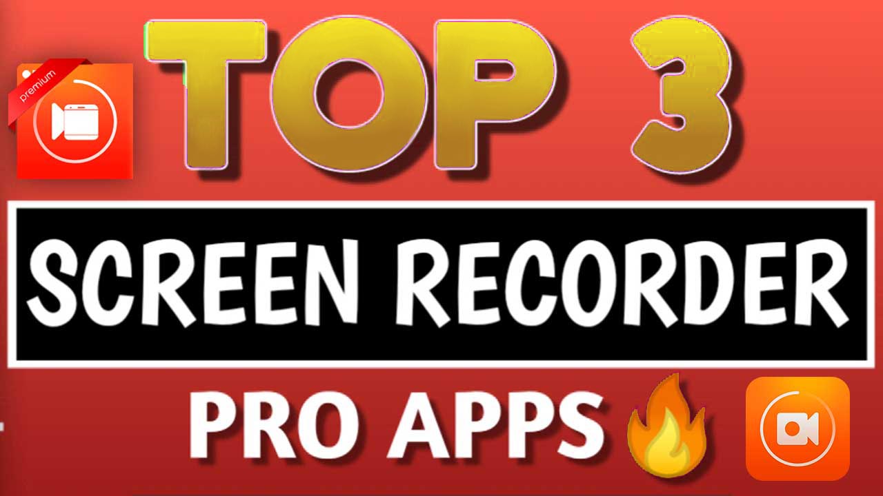 Top 3 Best Screen Recorder Apps Download For Android