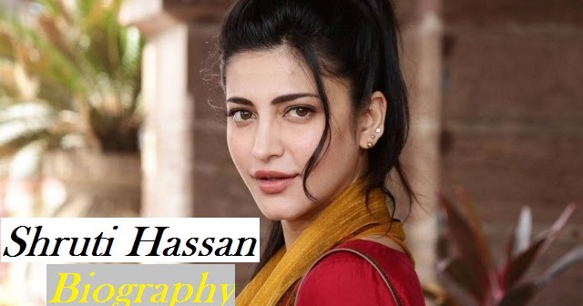 Shruti Hassan Biography, Wiki, Height, Weight, Age, Affairs and More