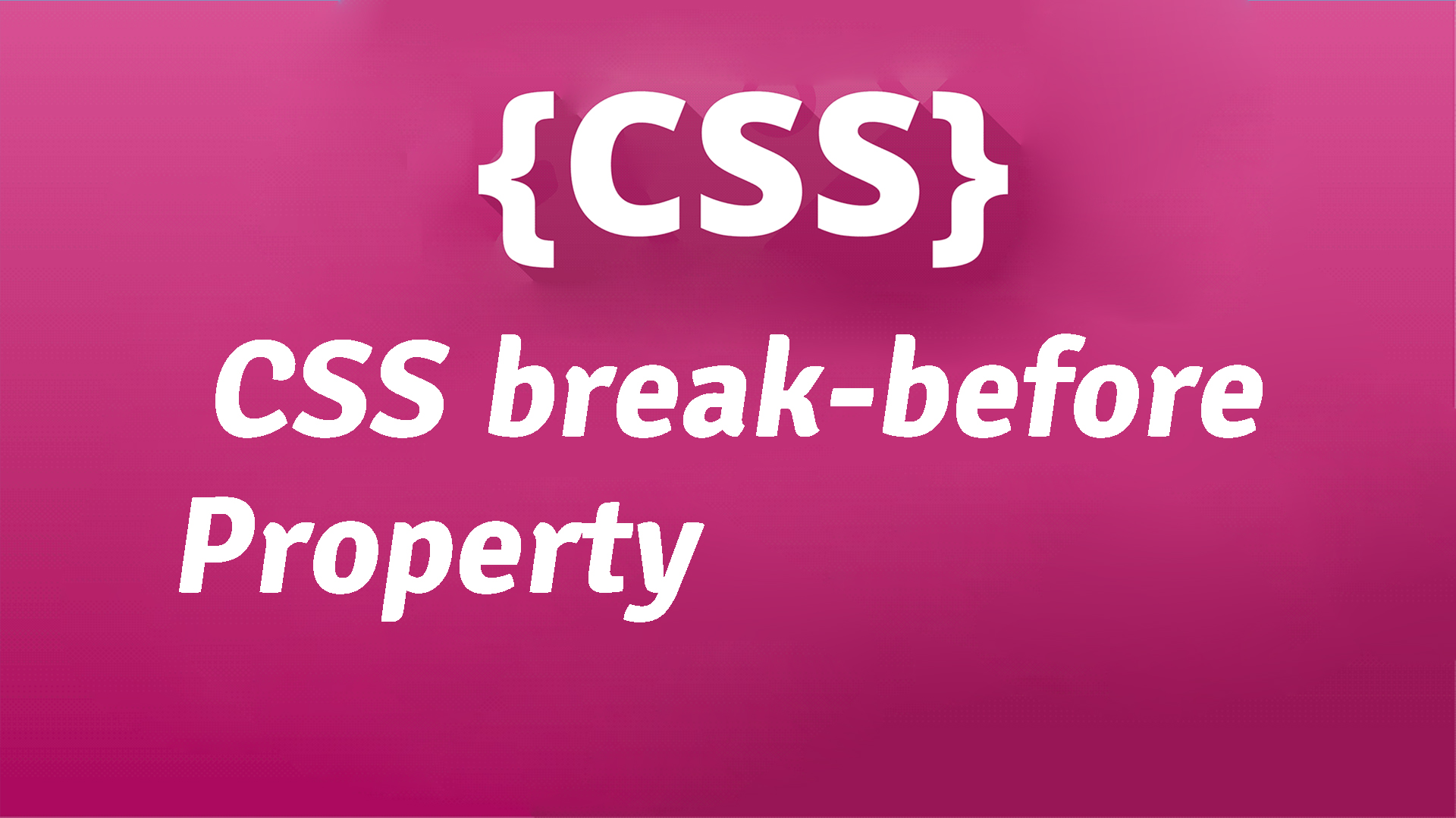 CSS Break before Property css-break-before-property