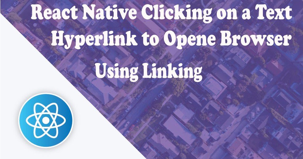 React Native Clicking On A Text Hyperlink To Open It In The Browser Using Linking Skptricks
