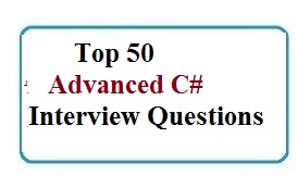 Top 50 Advanced C# Job Interview Questions with Answers | Tutorials ...