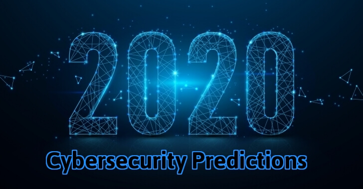 Cybersecurity Predictions for 2020 and Beyond - GBHackers