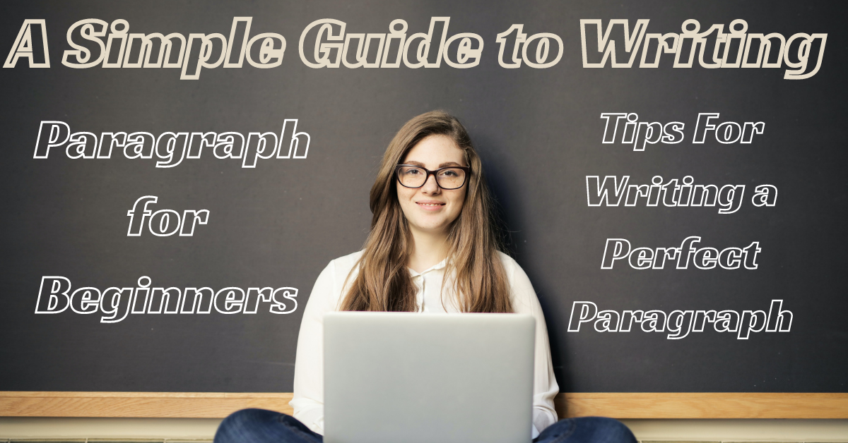 A Simple Guide to Writing Paragraphs for Beginners