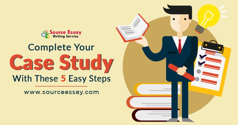 Complete Your Case Study With These 5 Easy Steps