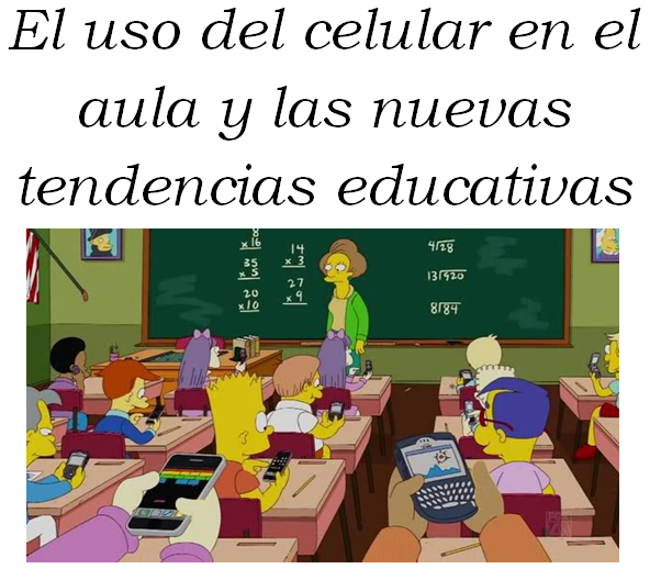 El Blog De Marco Peña El Uso Del Celular En El Aula Y Las Nuevas