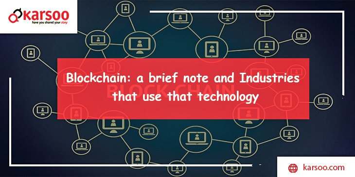 Blockchain: a brief note and Industries that use that technology