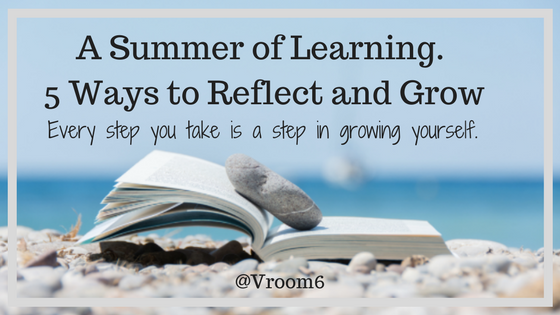 Vroom. Fueling Education.: A Summer of Learning. 5 Ways to Reflect and Grow