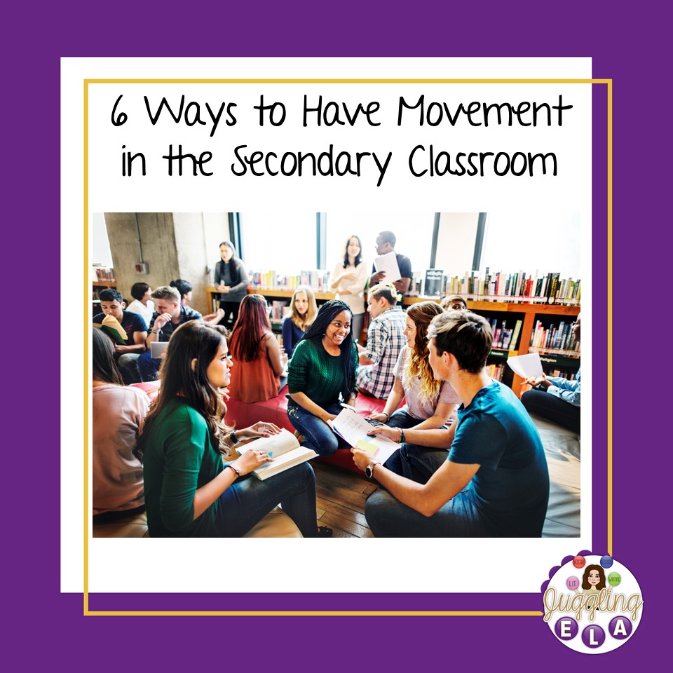 Juggling ELA: 6 Ways to Have Movement in the Secondary Classroom
