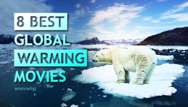 8 Documentaries Movies About Global Warming ~ amovielists