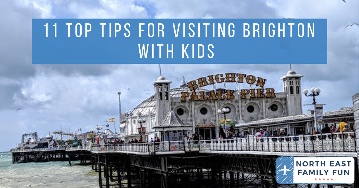 11 Top Tips for Visiting Brighton with Kids | North East Family Fun