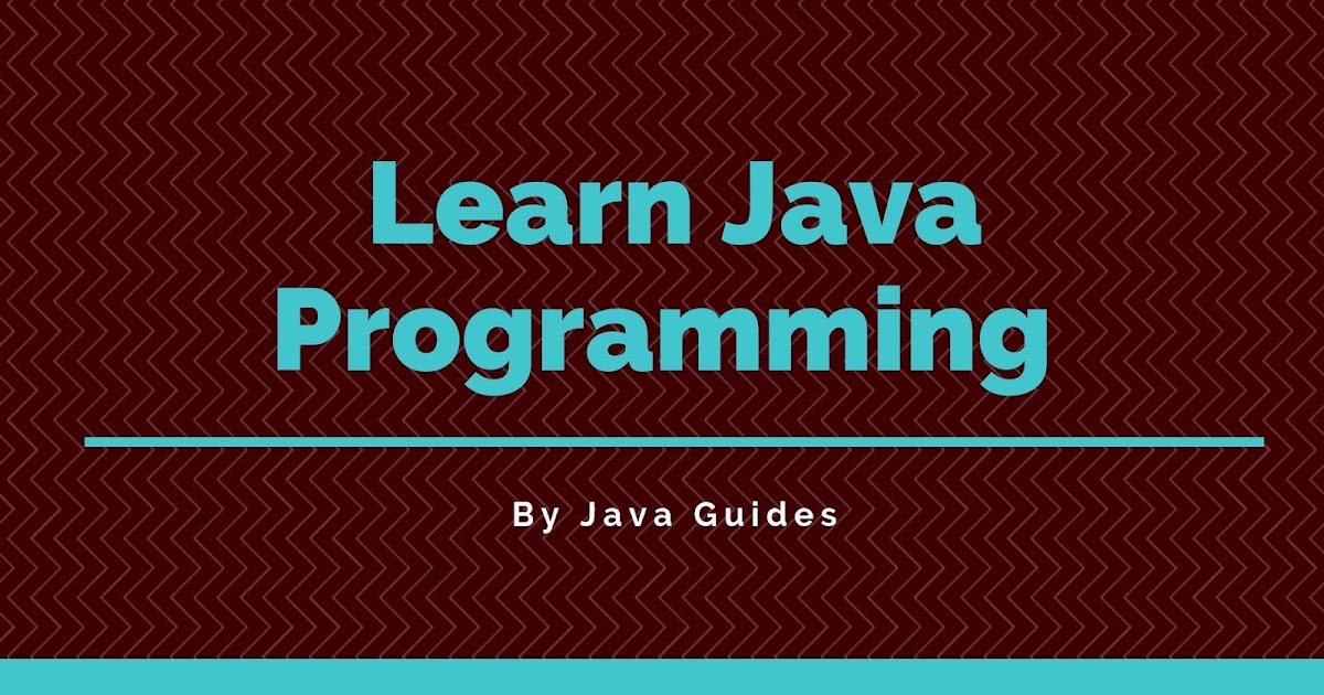 Java Tutorial | Learn Java Programming With Examples