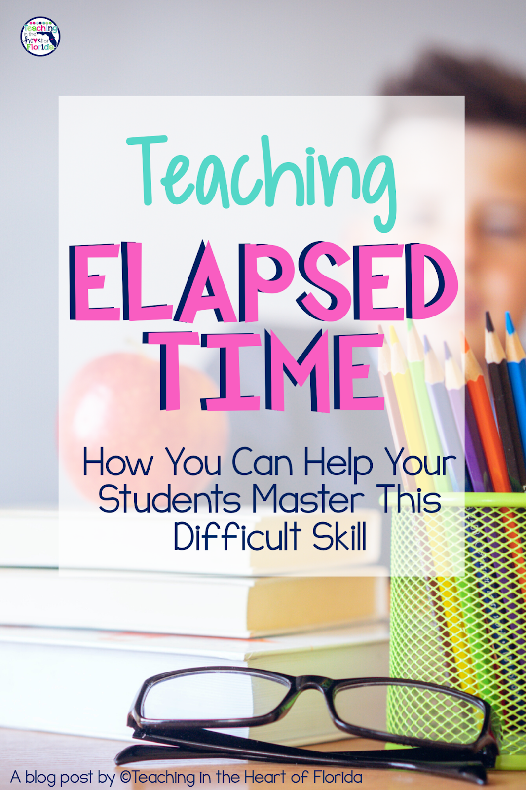 Teaching Elapsed Time - How You Can Help Your Students Master This ...