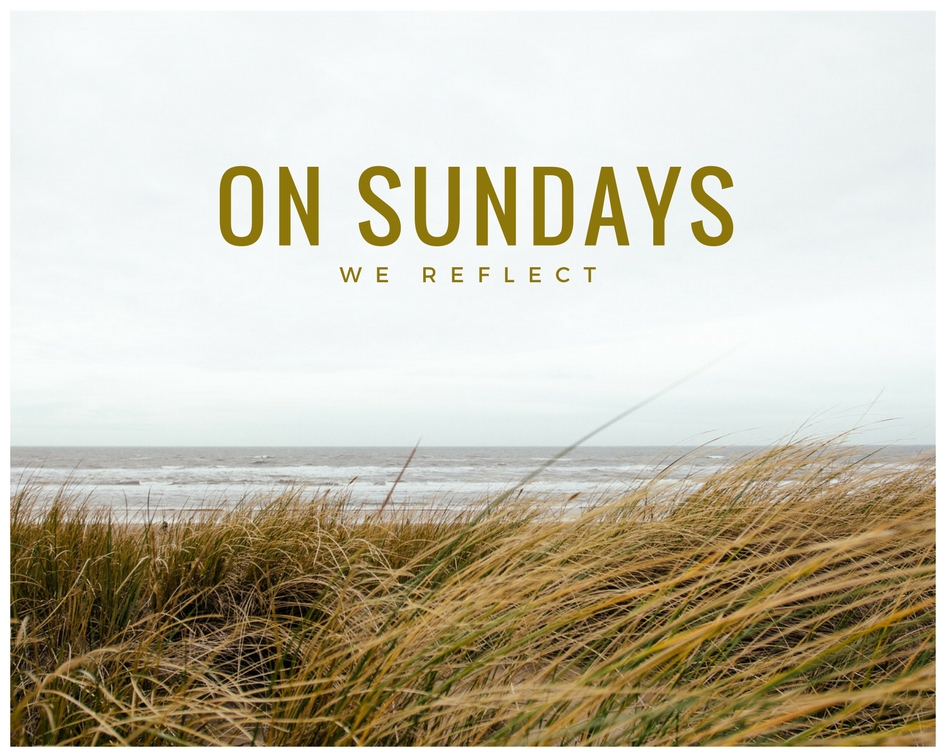 On Sundays we reflect