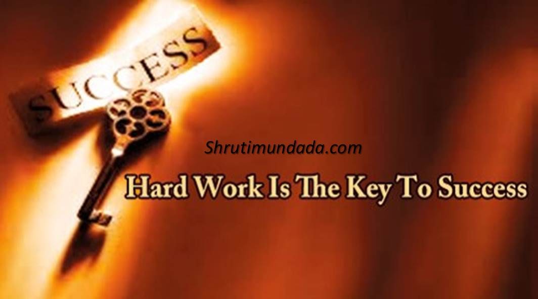 Hardwork is the key to Success- मेहनत सफलता की कुंजी है