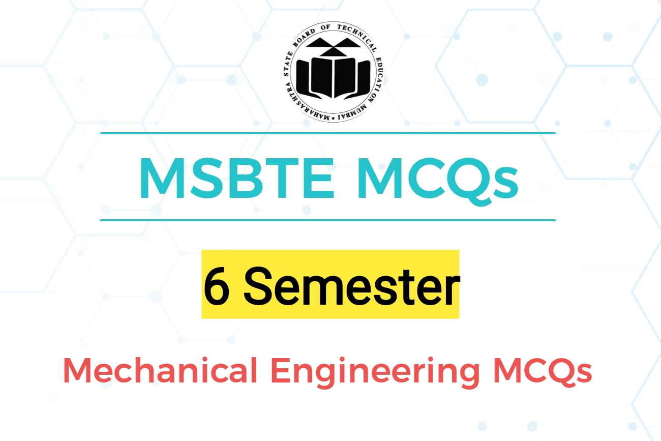MSBTE 6th Semester Mechanical Engineering MCQs with Answers I Scheme ...
