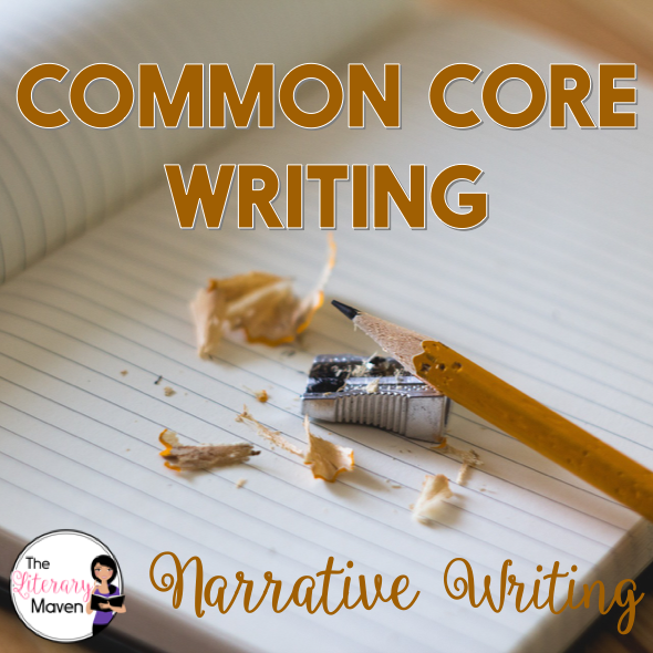 Common Core Writing: Narrative Writing - The Literary Maven