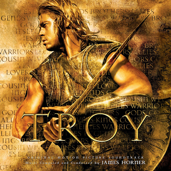 Troy (Gabriel Yared & James Horner) | The Soundtrack Gallery: Custom ...